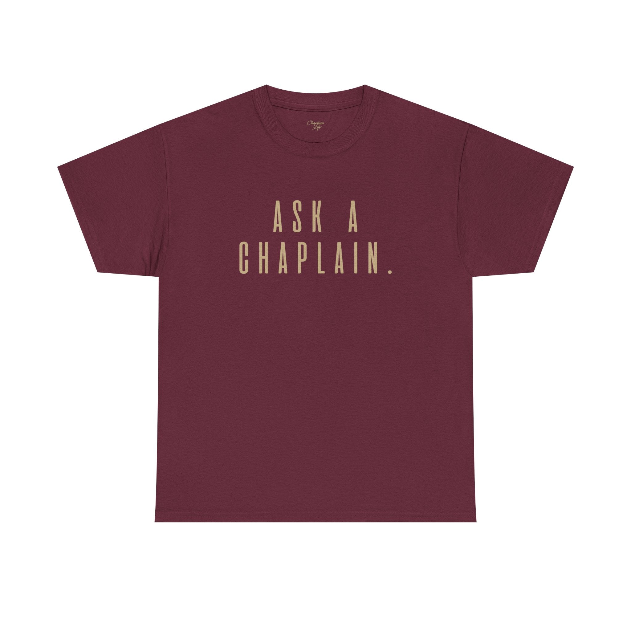 Ask a Chaplain Design - Unisex Tee – Chaplain Life Apparel & Gifts